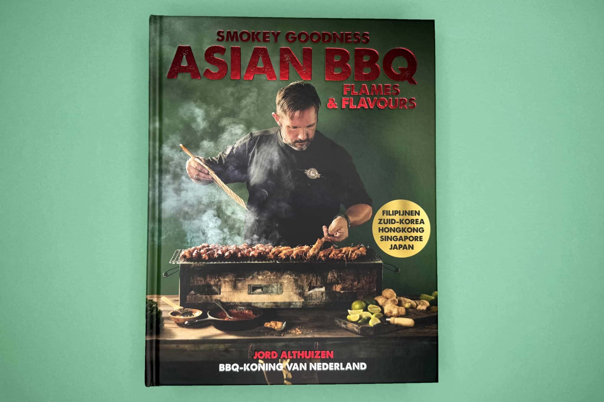 Smokey Goodness Asian BBQ Flames & Flavours - Jord Althuizen ...